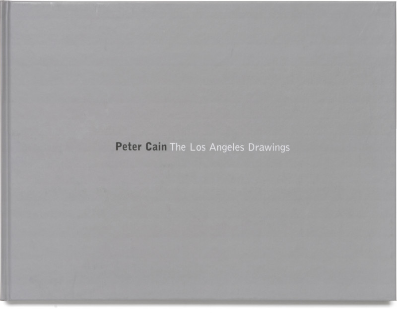 PETER CAIN The Los Angeles Pictures | Matthew Marks Gallery