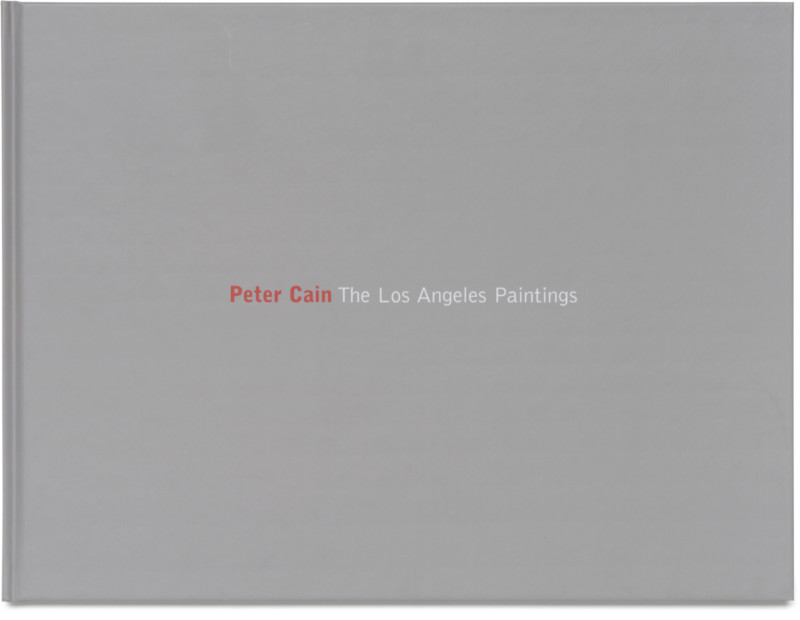 PETER CAIN The Los Angeles Pictures | Matthew Marks Gallery